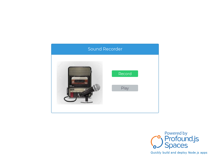 Profound.js Spaces - Simple Sound Recorder
